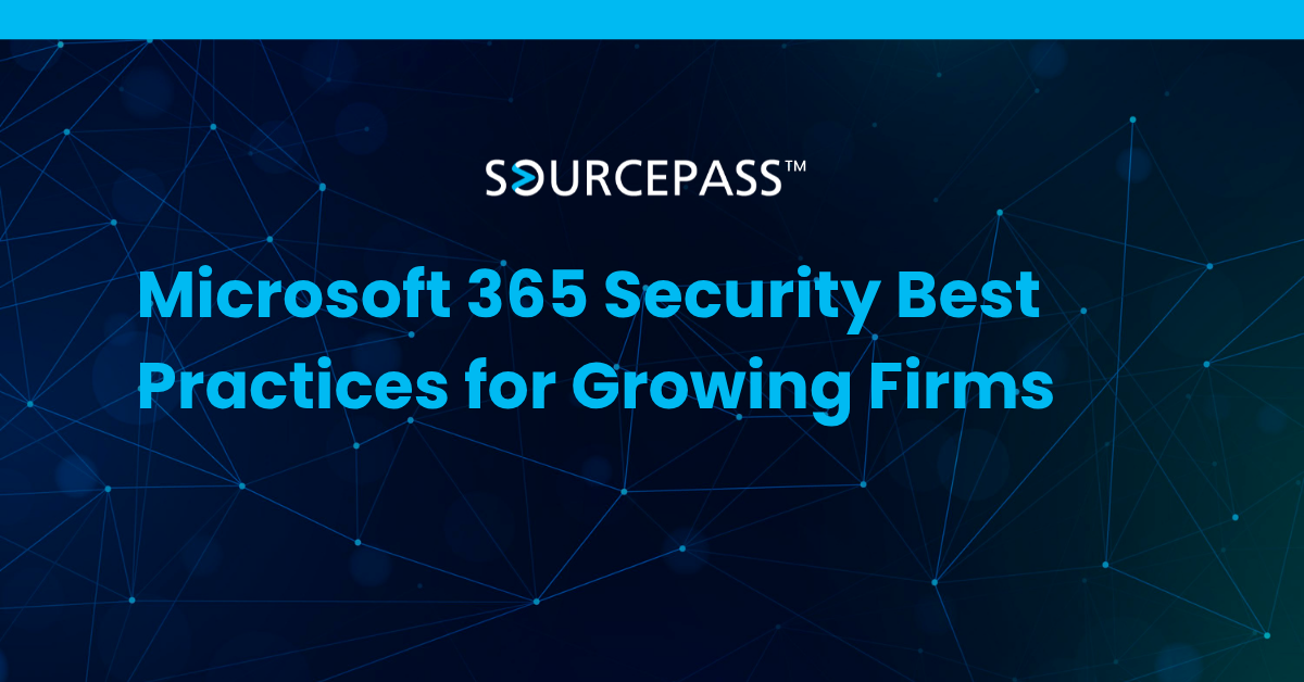 Microsoft 365 Security Best Practices for Growing Firms